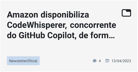 Amazon Disponibiliza Codewhisperer Concorrente Do Github Copilot De