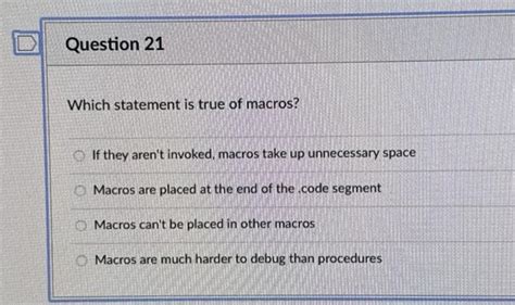 Solved Which Statement Is True Of Macros If They Arent