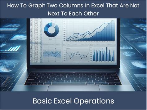 excel tutorial how to graph two columns in excel that are not next to