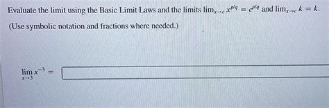 Solved Evaluate The Limit Using The Basic Limit Laws And The Chegg