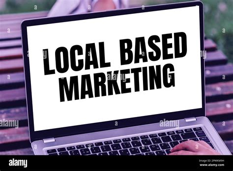 Hand Writing Sign Local Based Marketing Word Written On Marketing Way