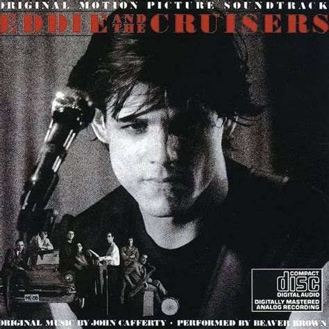 John Cafferty And The Beaver Brown Band Eddie And The Cruisers
