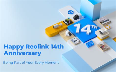 Celebrate Reolinks 14th Anniversary With Unbeatable Deals