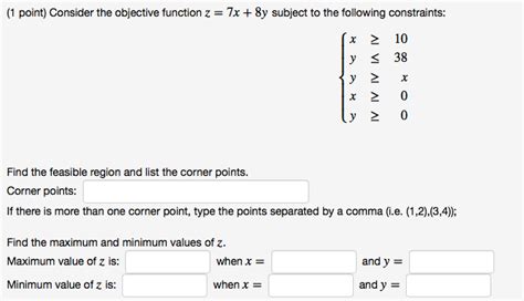 solved 1 point consider the objective function z 7x 8y