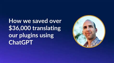 How We Saved Over 36000 Translating Our Plugins Using Chatgpt