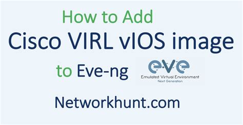 How To Add Cisco Virl Vios Images To Eve Ng Networkhunt