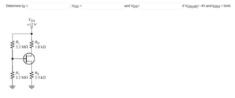 Solved Determine ID VGS And VDS If VGS Off V And Chegg