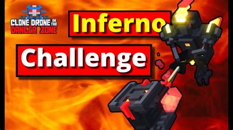Inferno Challenge How To Clone Drone In The Danger Zone Youtube