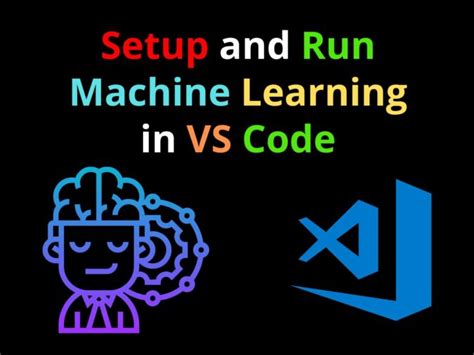 Setup And Run Machine Learning In Visual Studio Code CopyAssignment