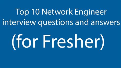 Top 10 Network Engineer Interview Questions And Answers For Fresher