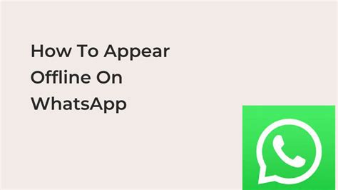 How To Appear Offline On Whatsapp Techfixhub