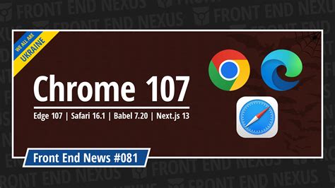 chrome 107 edge 107 safari 16 1 babel 7 20 next js 13 and more