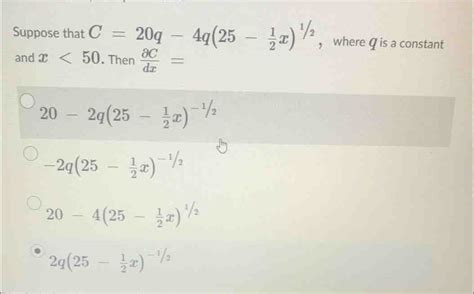 solved suppose that c 20q 4q 25 1 2 x 1 2 where q is a