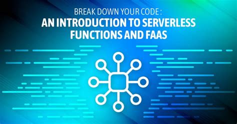 Linode On Linkedin Break Down Your Code An Introduction To Serverless Functions And Faas