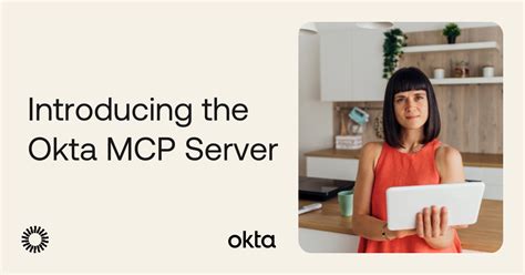 Introducing The Okta MCP Server Okta Developer