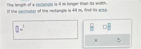 solved the length of a rectangle is 4 m longer than its