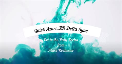 Quick Azure AD Delta Sync The Cloud Geezer