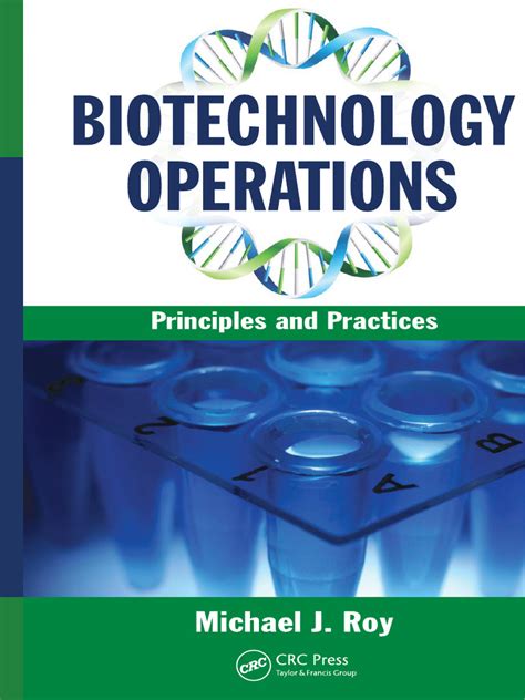 Roy Michael J Biotechnology Operations Principles And Practices