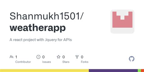 Github Shanmukh1501weatherapp A React Project With Jquery For Apis