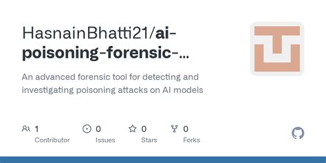 Github Hasnainbhatti21ai Poisoning Forensic Framework An Advanced Forensic Tool For