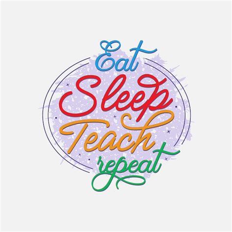 Premium Vector Eat Sleep Teach Repeat Vector Illustration Typography