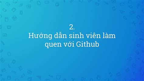 Ứng dụng git github trong hoạt động nhóm cho sinh viên cntt pptx