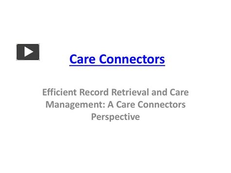 Ppt Efficient Record Retrieval And Care Management A Care Connectors