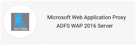 Upgrade Web Application Proxy Wap For Adfs To 2016 2019 • Nolabnoparty