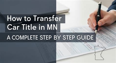 How To Transfer Car Title In Mn A Complete Step By Step Guide Carxplorer