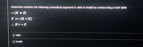 Determine Whether The Following Symbolized Argument Chegg
