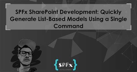 Spfx Sharepoint Development Quickly Generate List Based Models Using A