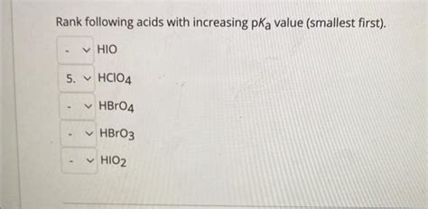 Solved Rank following acids with increasing pKa value | Chegg.com