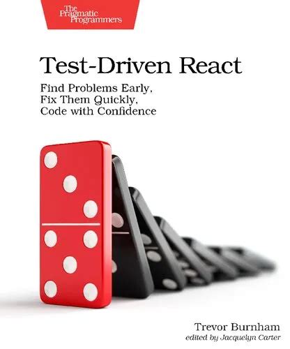 Test Driven React Find Problems Early Fix Them Quickly Code With Confidence Download Pdf