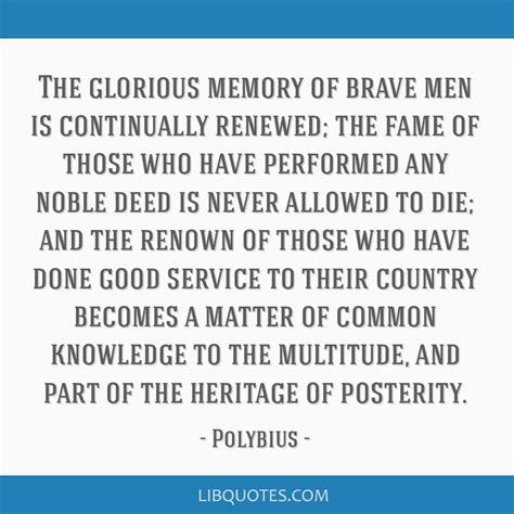 The Glorious Memory Of Brave Men Is Continually Renewed