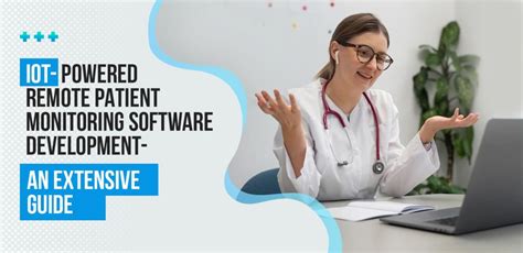 Iot Powered Remote Patient Monitoring Software Development An