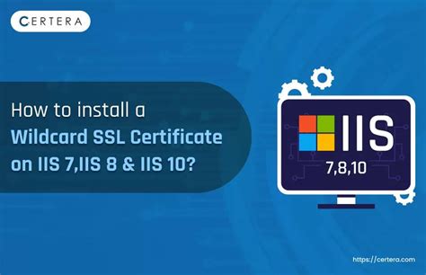 Certera On Linkedin How To Install Wildcard Ssl Certificate On Iis7 Iis8 And Iis10