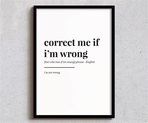Correct Me If Im Wrong Wall Decor Funny Home Print Office Art Definition Poster A6