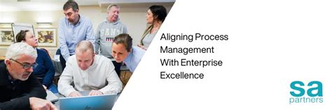 Aligning Process Management With Enterprise Excellence