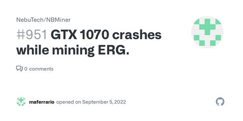 GTX Crashes While Mining ERG Issue NebuTech NBMiner GitHub
