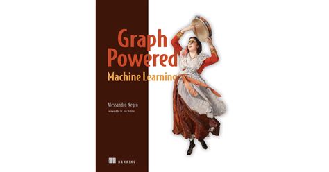 Graph Powered Machine Learning Book