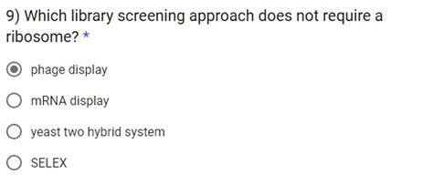Solved 9 Which Library Screening Approach Does Not Require A Ribosome Phage Display Mrna