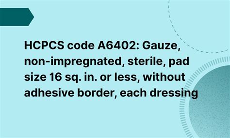 Hcpcs Code A6402 Gauze Non Impregnated Sterile Pad Size 16 Sq In