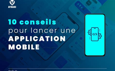 10 Conseils Pour Lancer Une Application Mobile