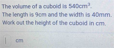 solved the volume of a cuboid is 540cm 3 the length is 9cm and the