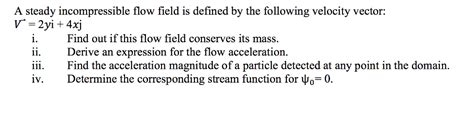 solved a steady incompressible flow field is defined by the