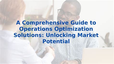 a comprehensive guide to operations optimization solutions unlocking