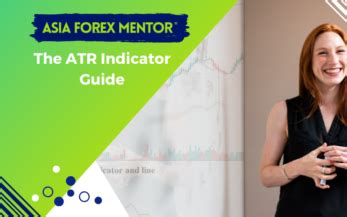 ATR Indicator Ultimate Guide Learn To Trade Forex Best Forex Trading Course AsiaForexMentor