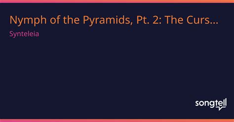 Meaning Of Nymph Of The Pyramids Pt 2 The Curse By Synteleia