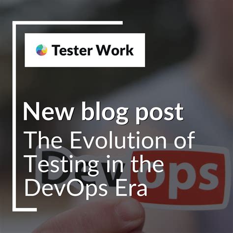 tester work 🚀 the evolution of testing in the devops era