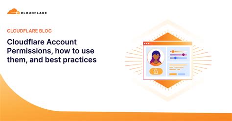 cloudflare account permissions how to use them and best practices